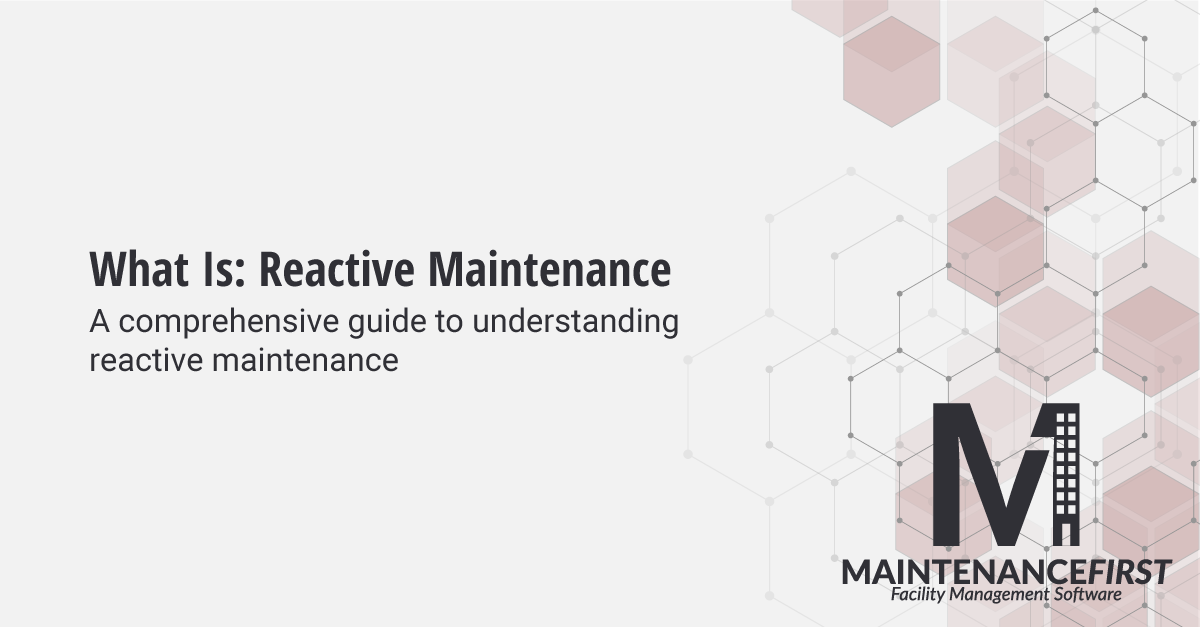What Is: Reactive Maintenance | M1 Software